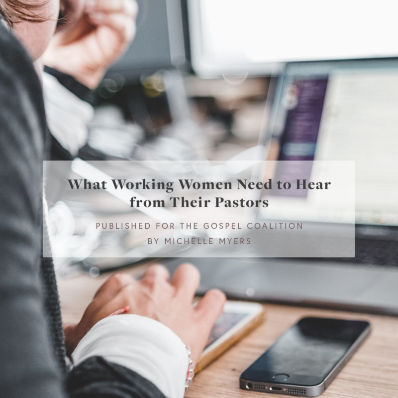 What Working Women Need to Hear from Their Pastors – She Works HIS Way